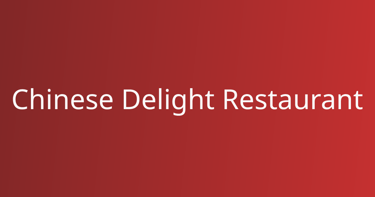Best Chinese in Wayne, PA | Chinese Delight Restaurant | Order Online